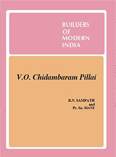 V O Chidambaram Pillai- Builders of Modern India Series by Sampath R N ...