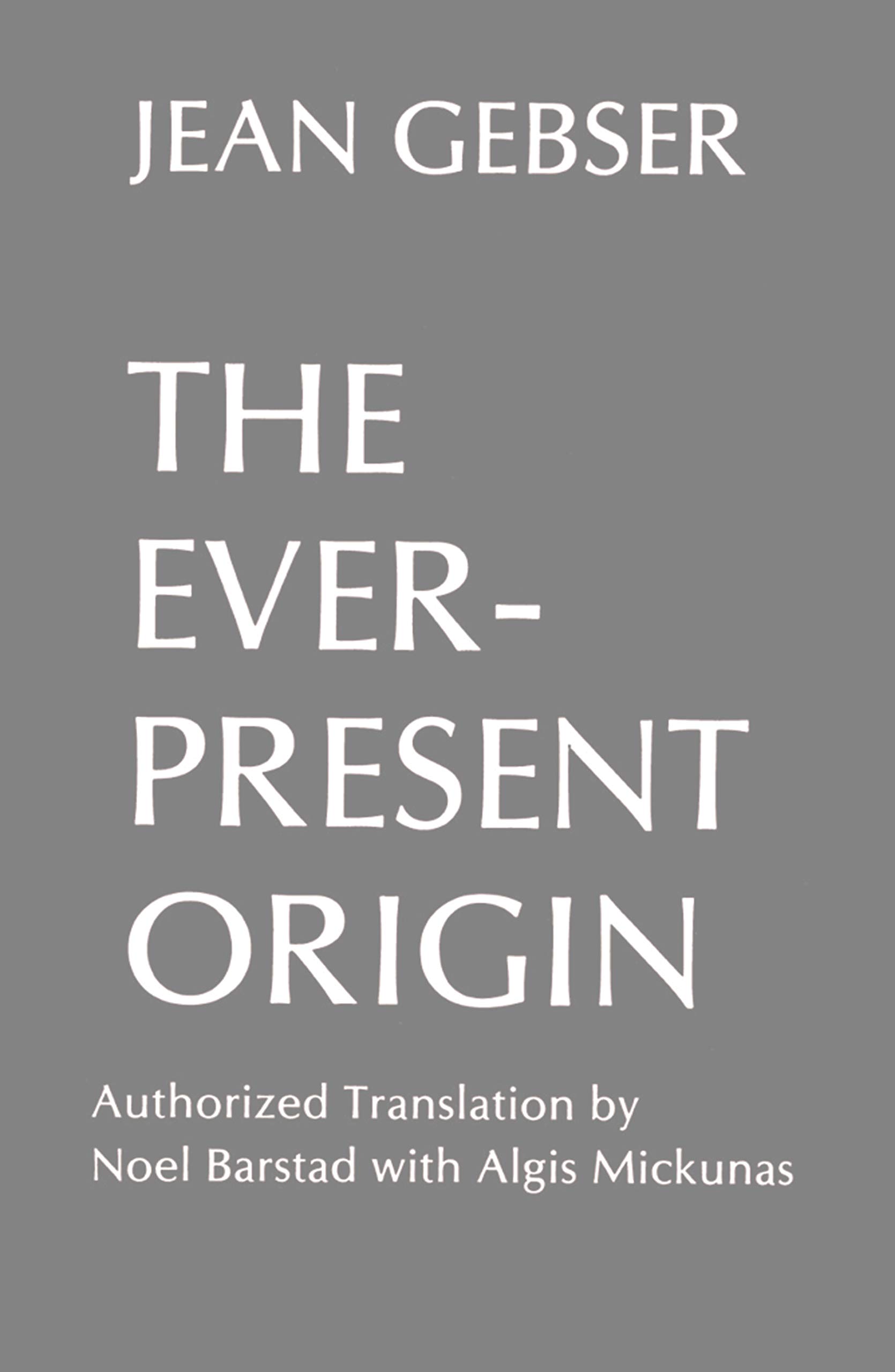 The Ever-Present Origin: Part One: Foundations Of The Aperspectival ...