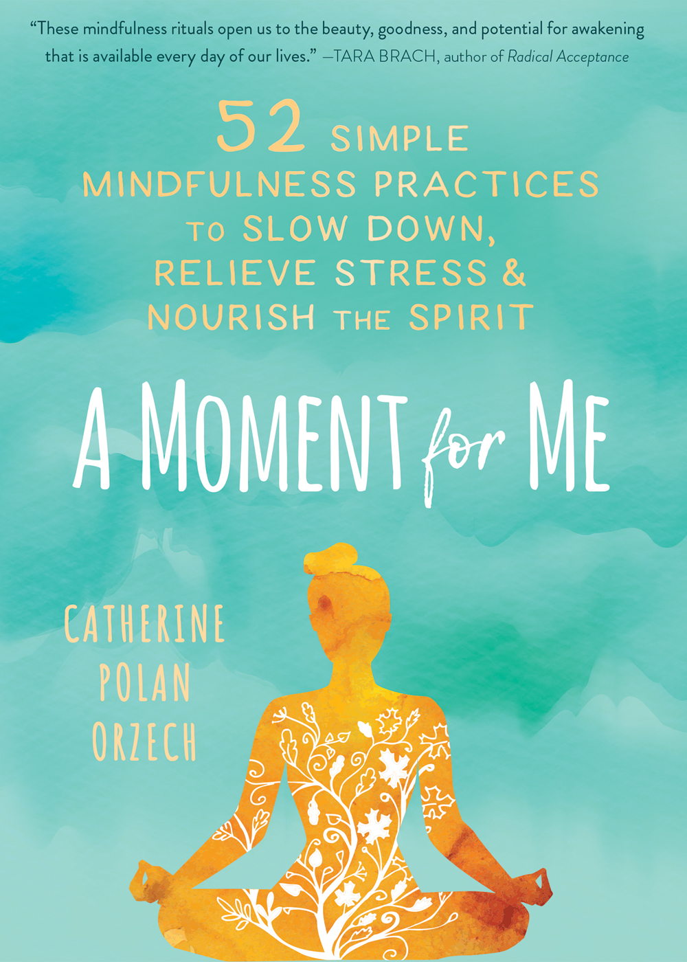 A Moment for Me: 52 Simple Mindfulness Practices to Slow Down, Relieve ...