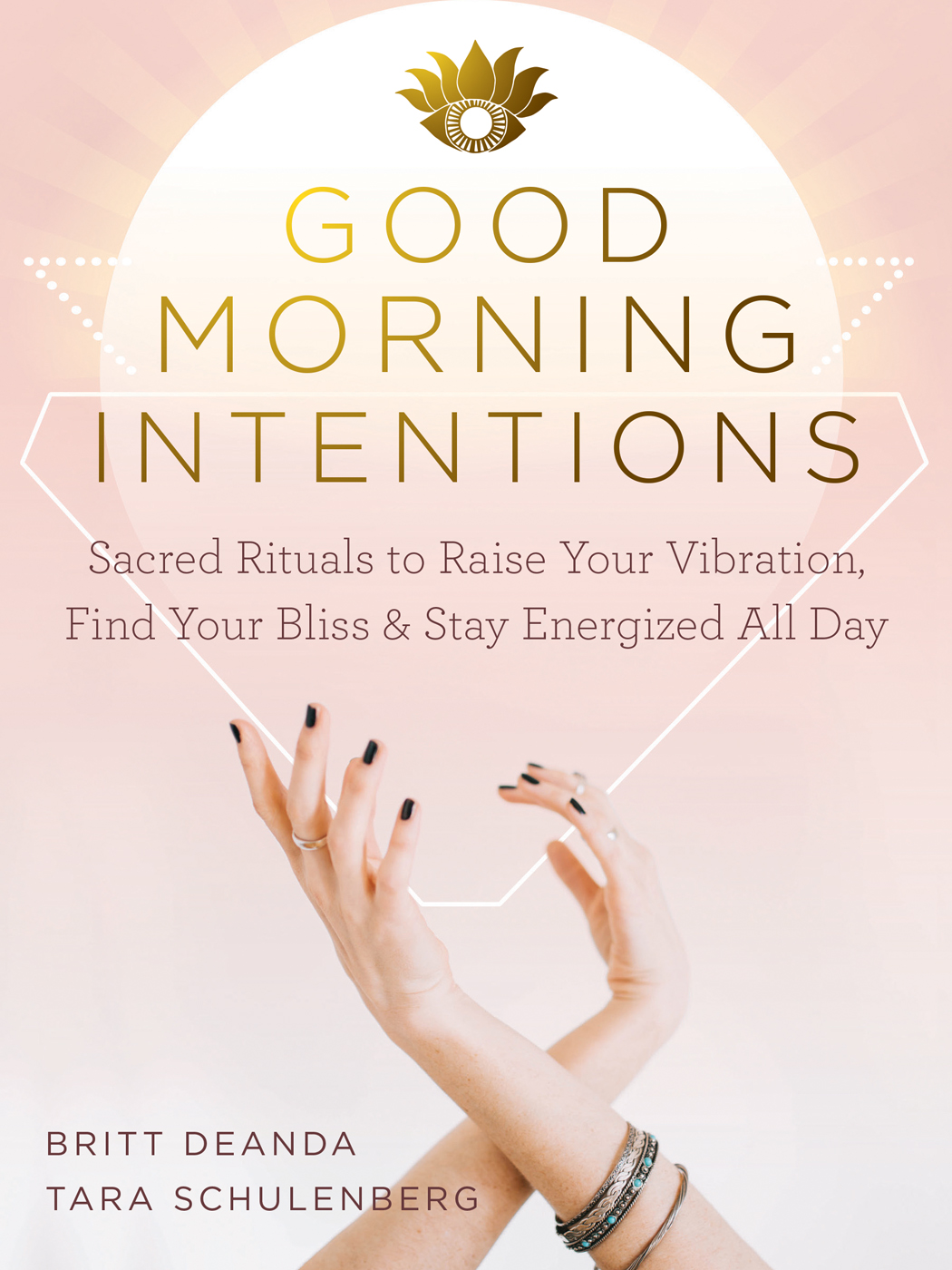 Good Morning Intentions: Sacred Rituals to Raise Your Vibration, Find ...