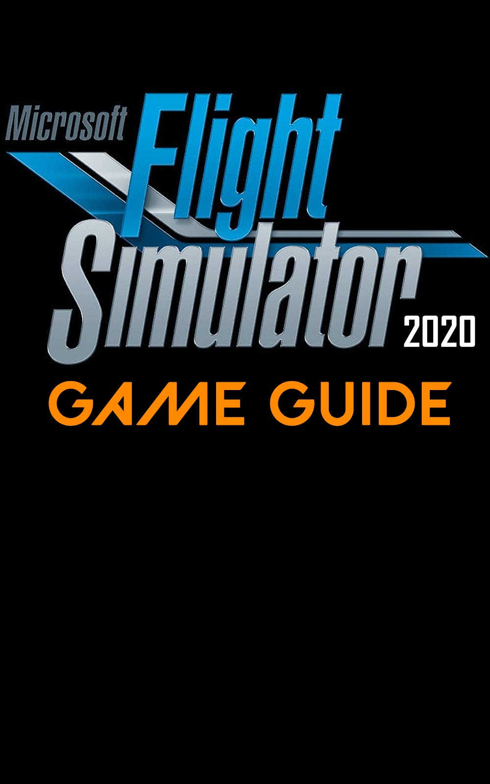 Microsoft Flight Simulator 2020 Full Game Guide by Sharon Barrow ...