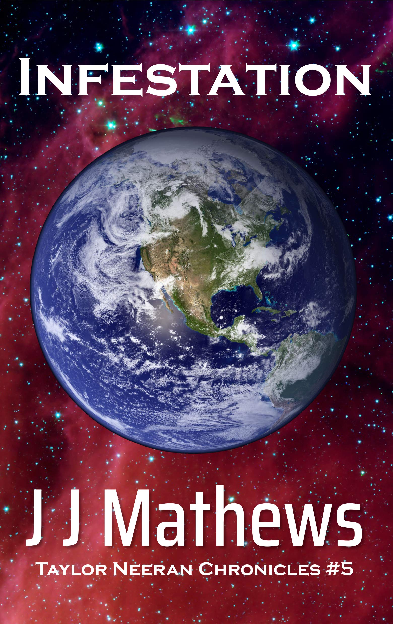 Infestation (Taylor Neeran Chronicles Book 5) by J.J. Mathews | Goodreads