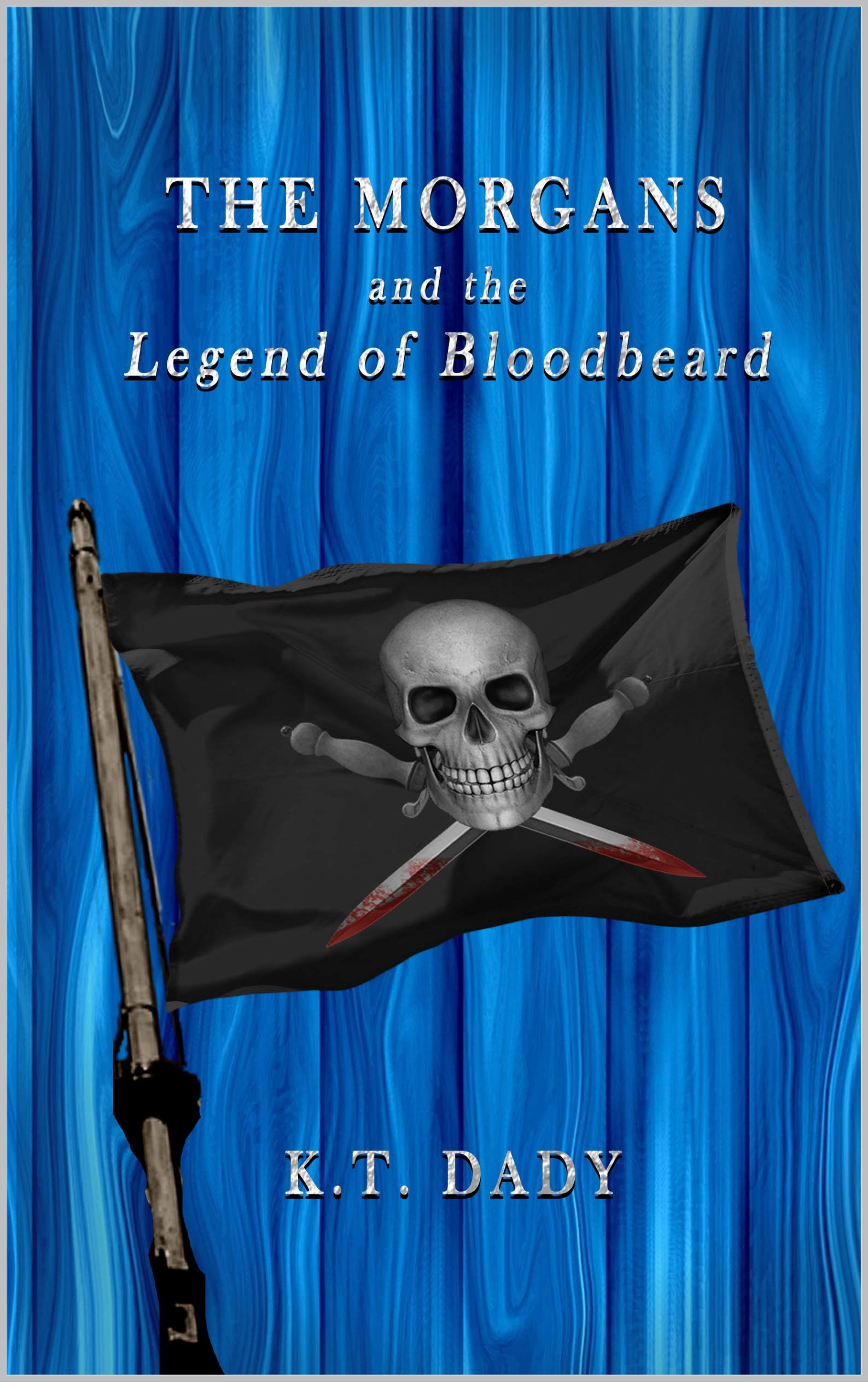 THE MORGANS and the Legend of Bloodbeard by K.T. Dady | Goodreads