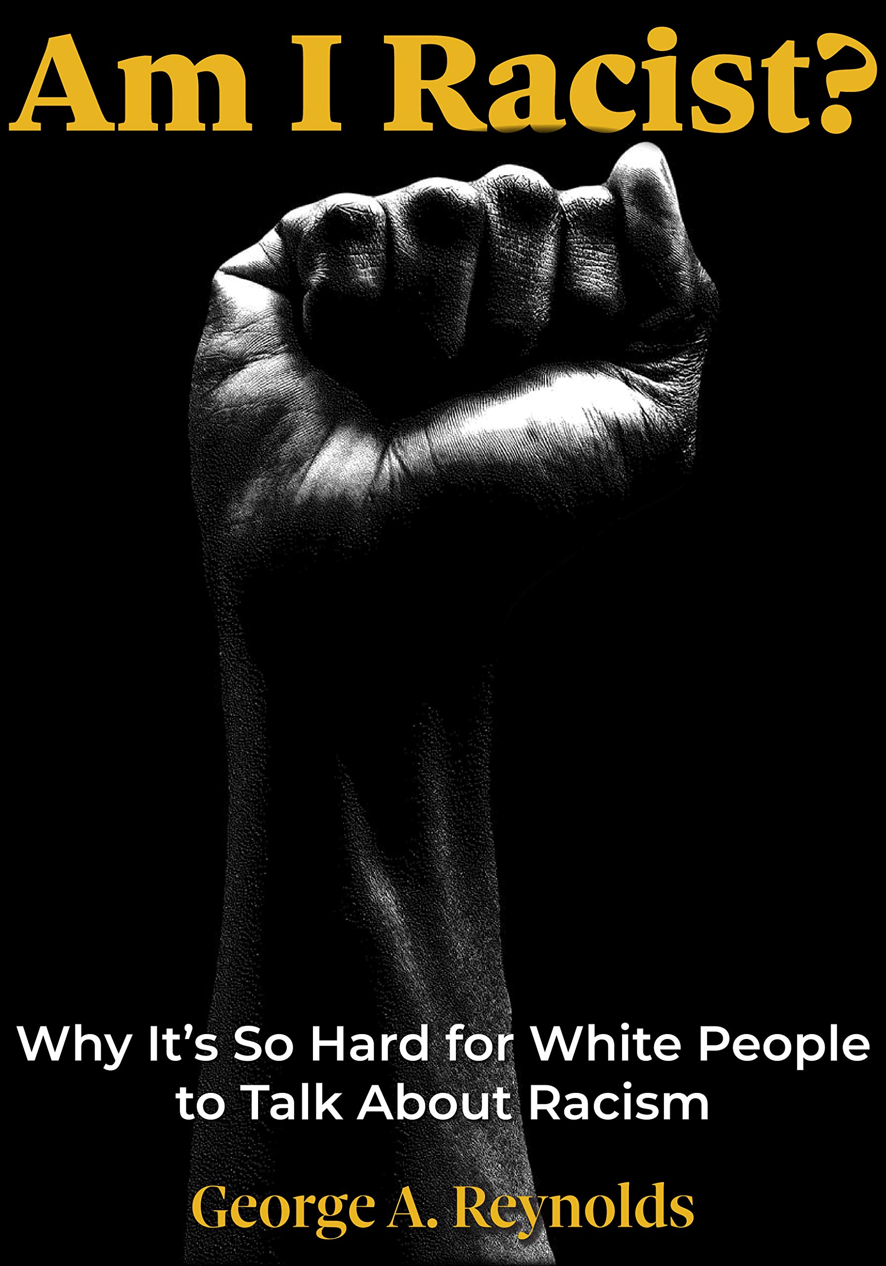 Am i a Racist?: Why It's So Hard for White people to Talk About Racism ...