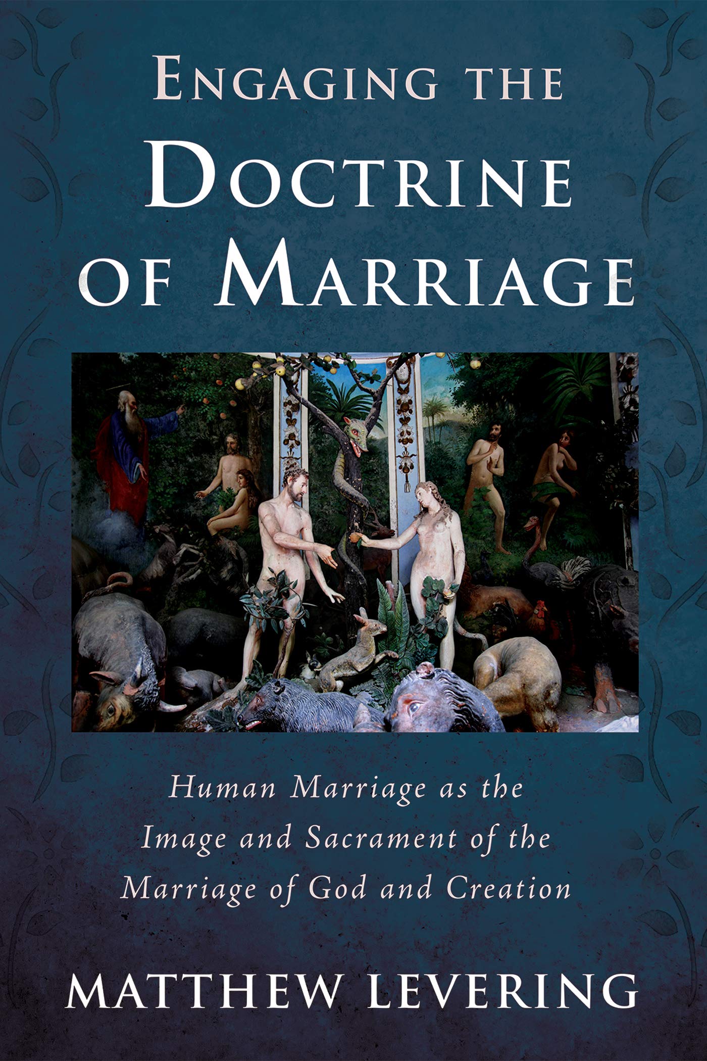 Engaging the Doctrine of Marriage: Human Marriage as the Image and ...