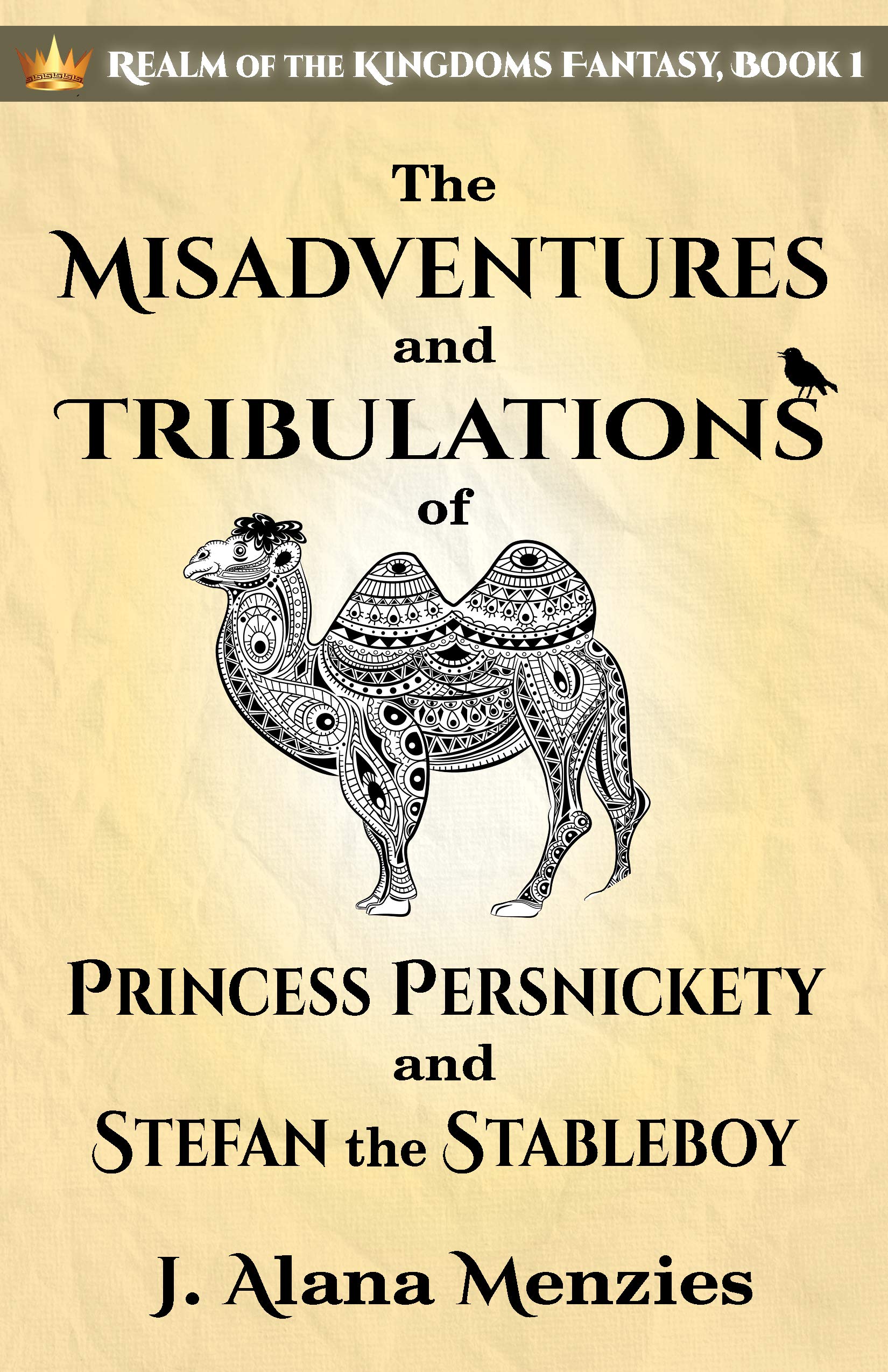The Misadventures and Tribulations of Princess Persnickety and Stefan ...
