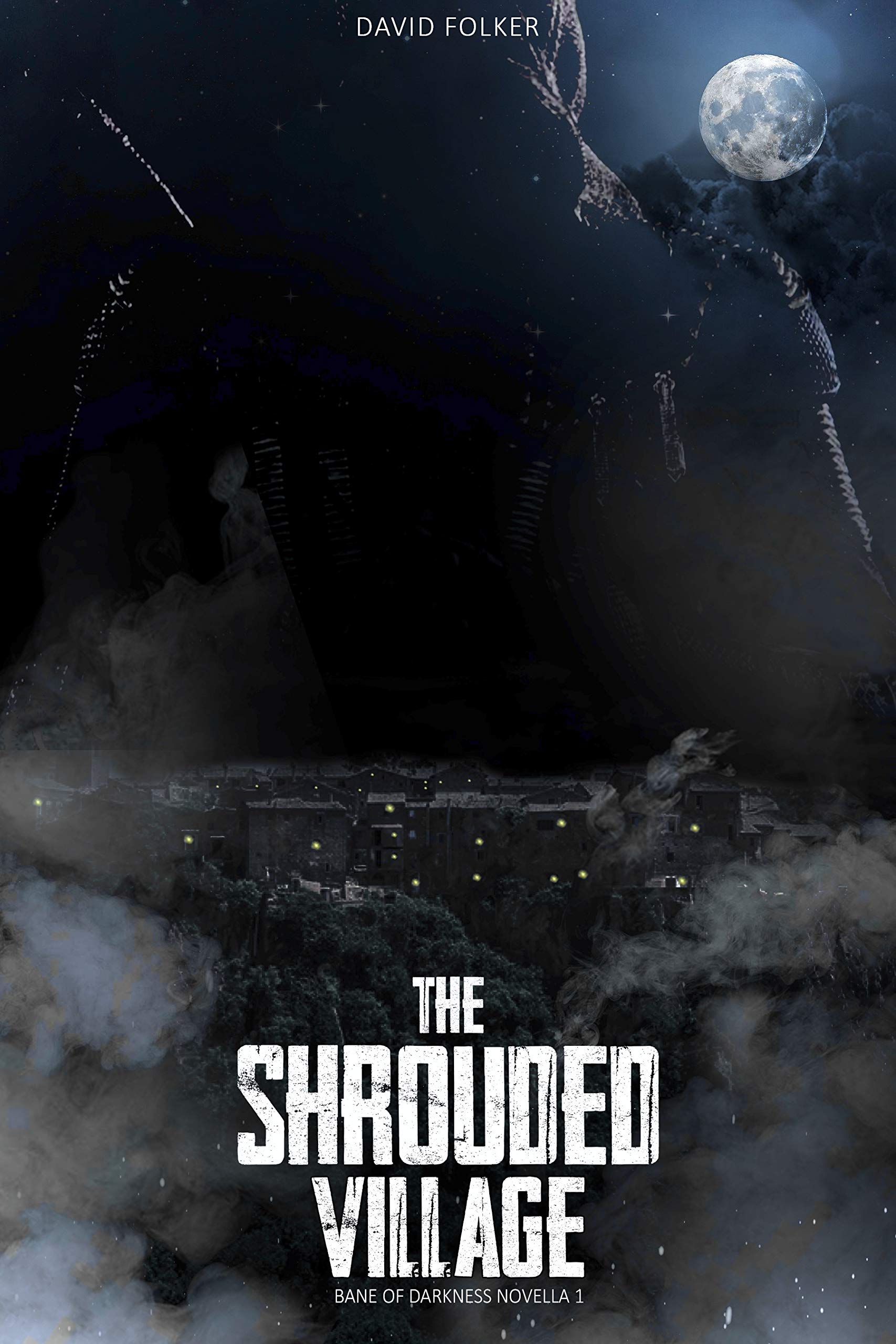 The Shrouded Village: Bane of Darkness Novella One by David Folker ...