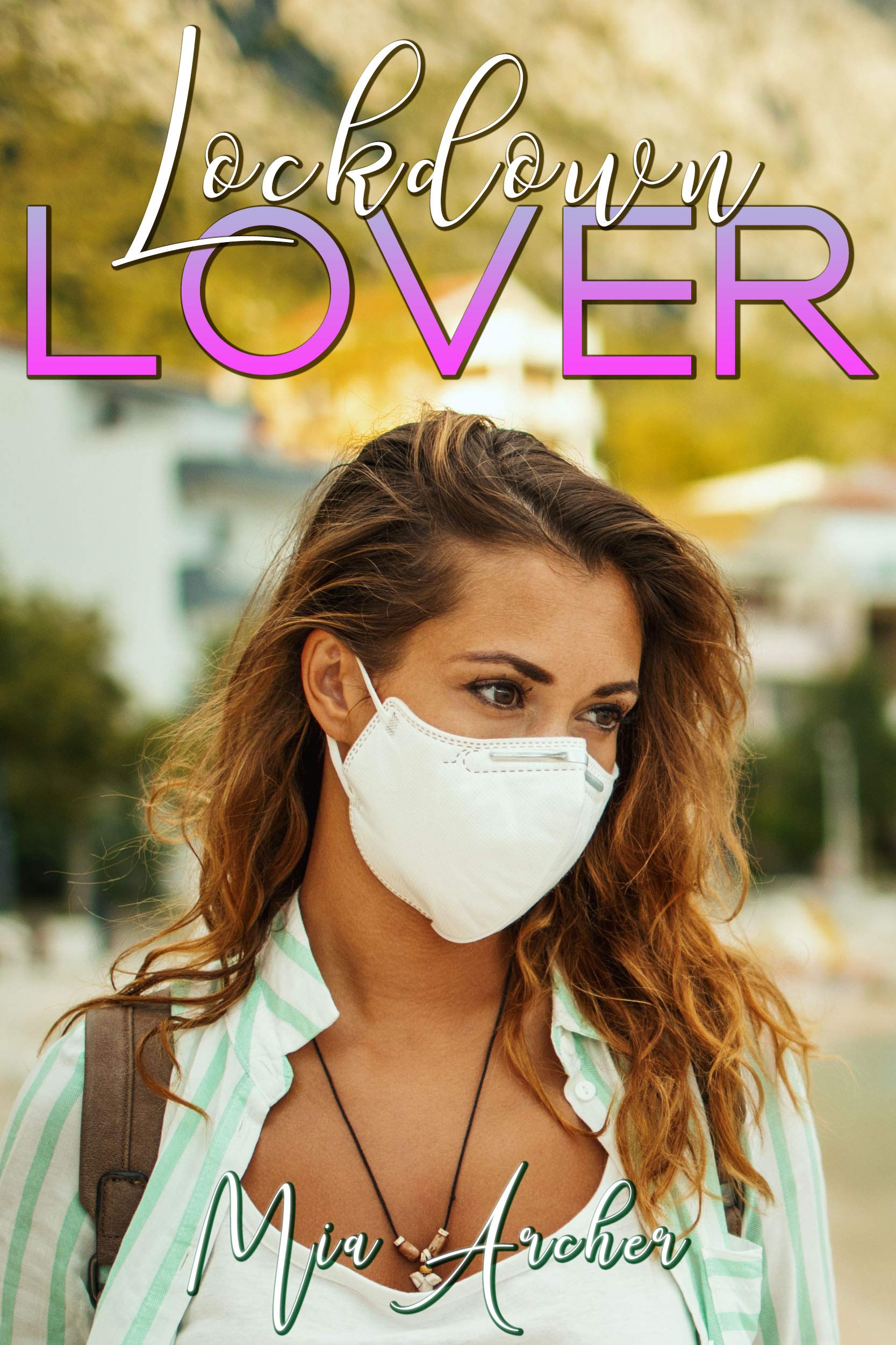 Lockdown Lover by Mia Archer | Goodreads