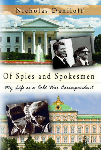 Of Spies and Spokesmen: My Life as a Cold War Correspondent by Nicholas ...