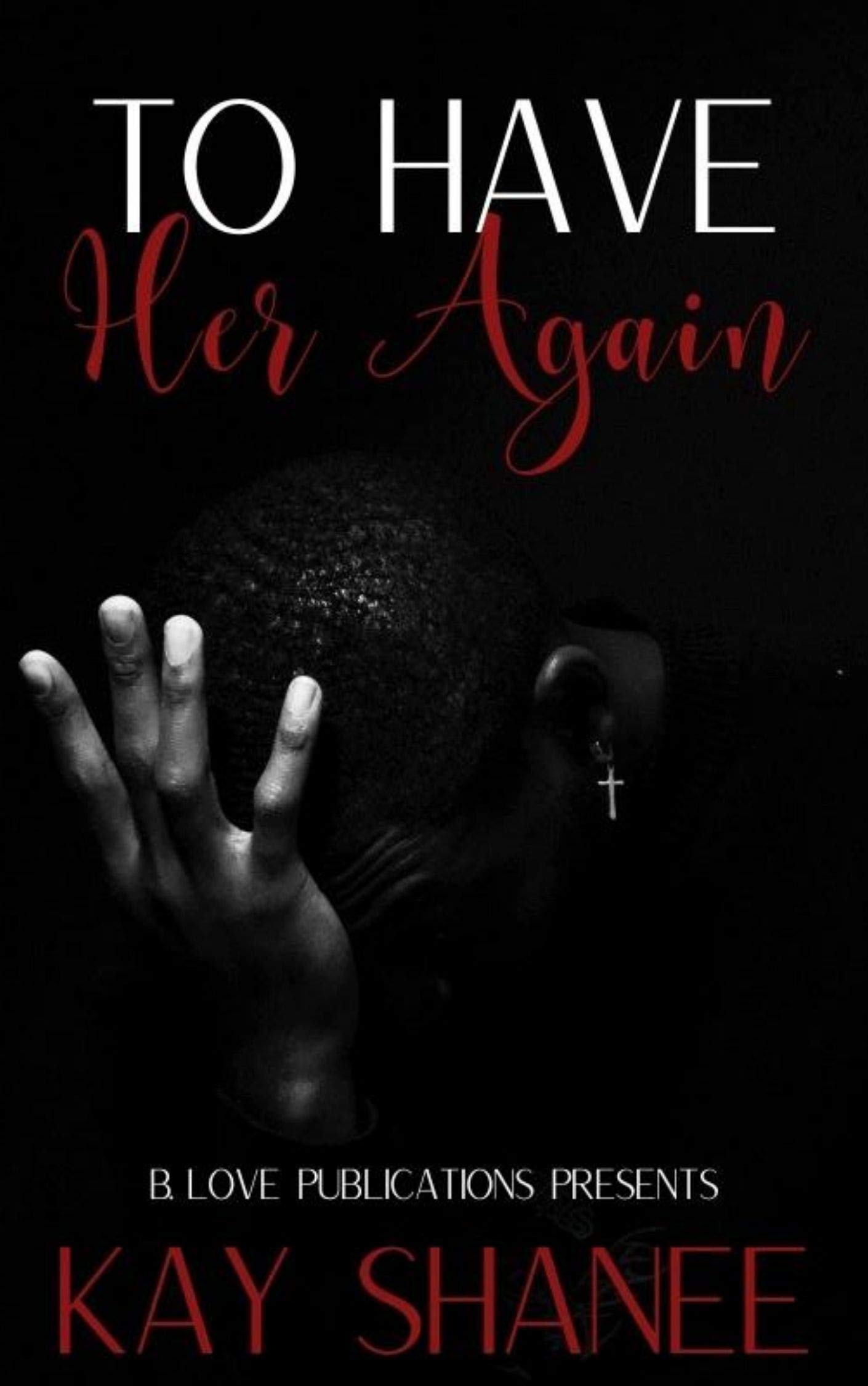 To Have Her Again by Kay Shanee | Goodreads