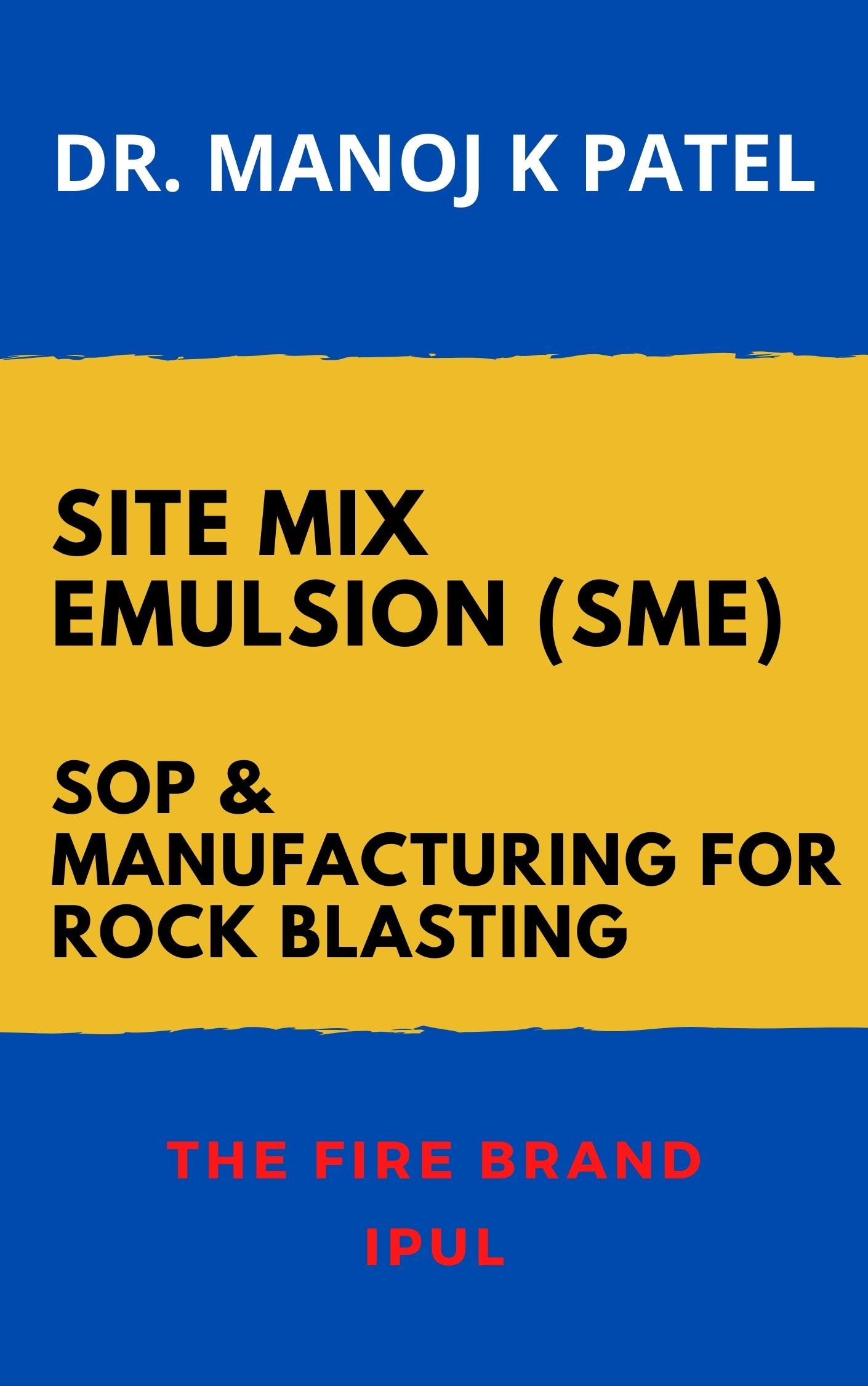 SITE MIX EMULSION: SOP AND MANUFACTURING FOR ROCK BLASTING by Manoj ...