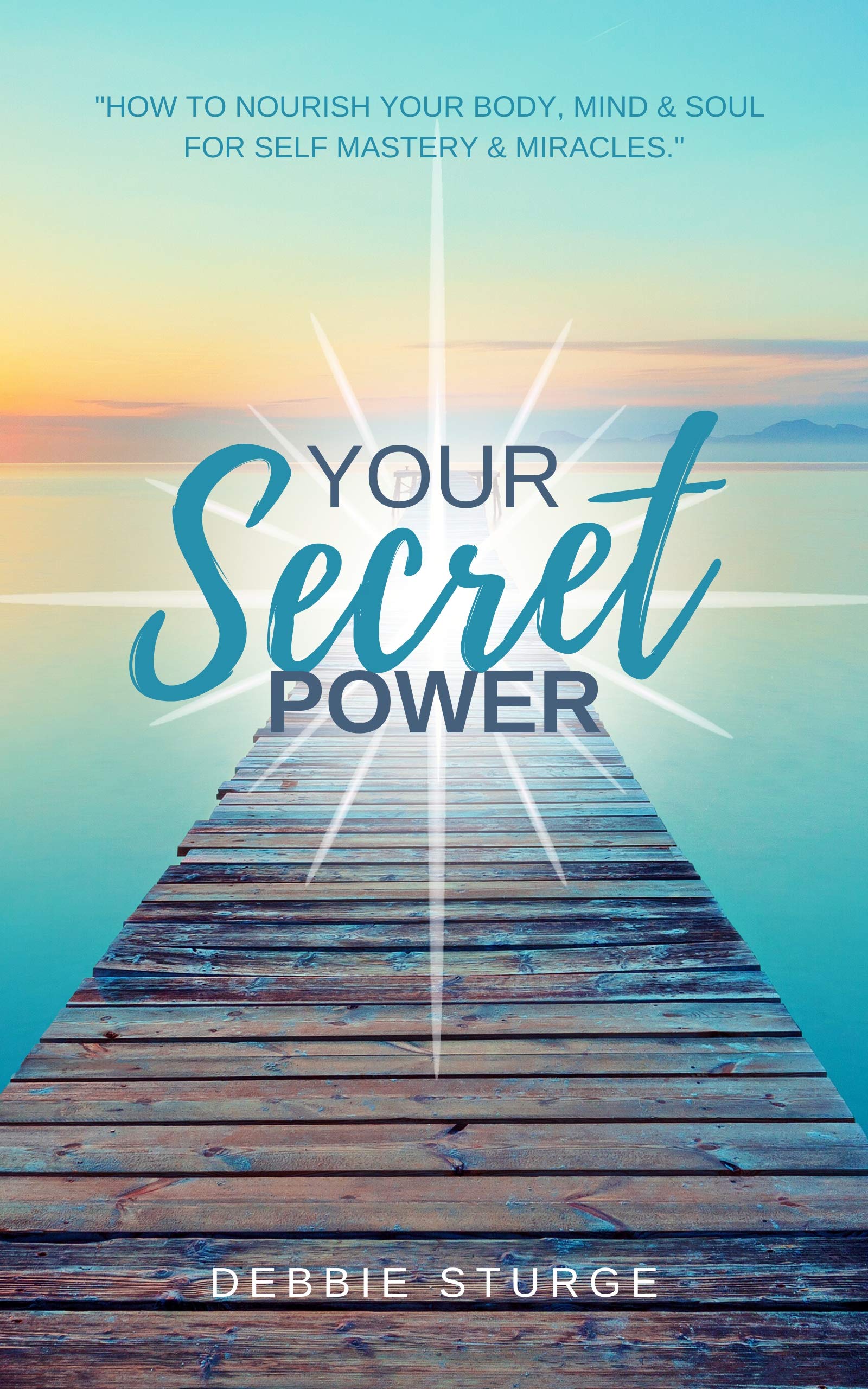 Your Secret Power: How to nourish your body, mind & soul for self ...