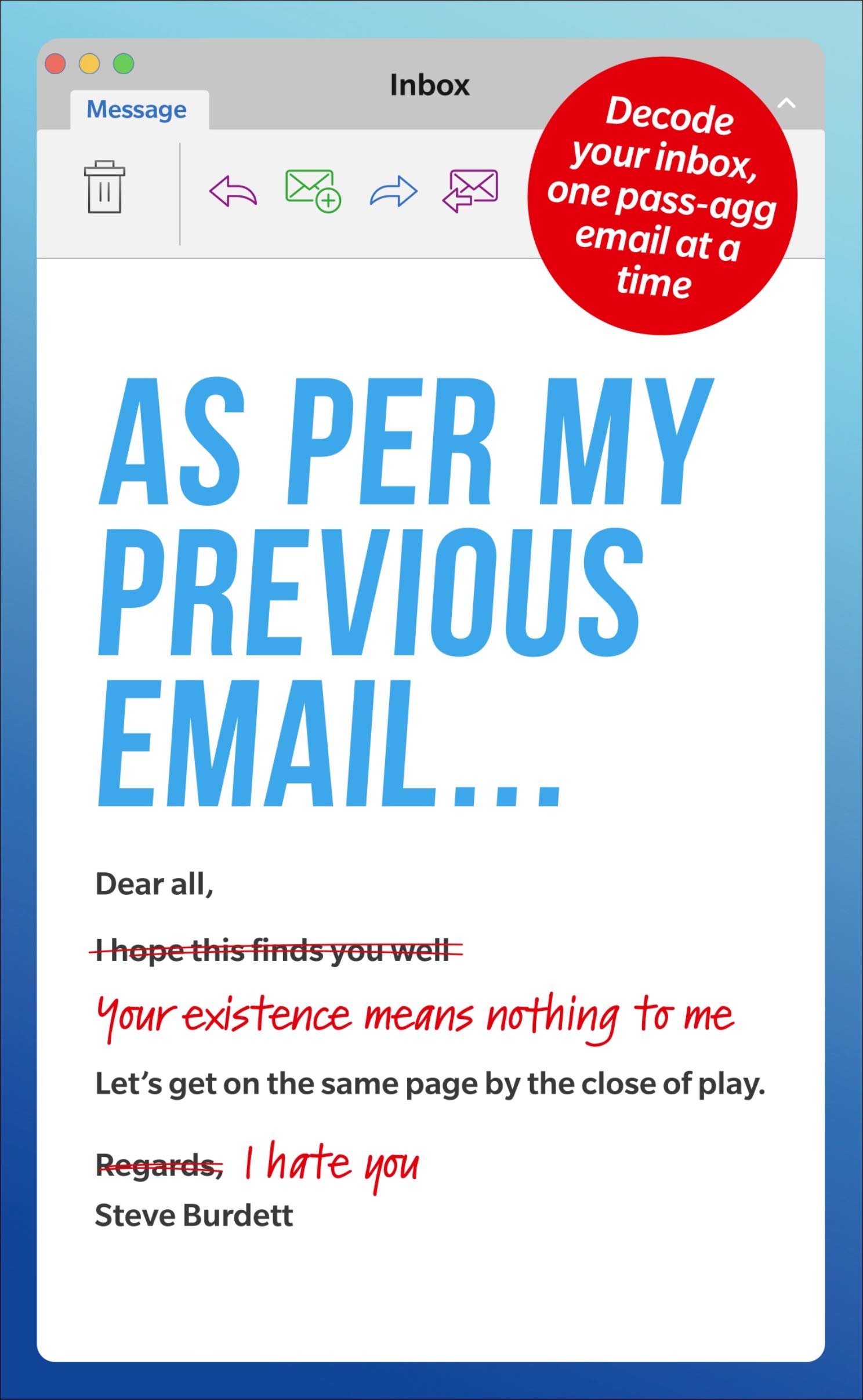 As Per My Previous Email ...: Decode Your Inbox, One Pass-Agg Message ...