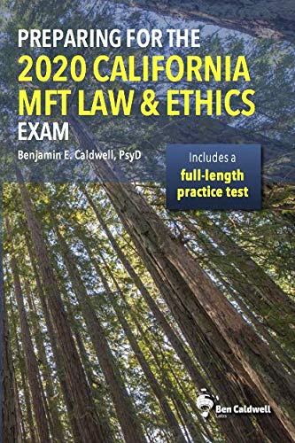 Preparing for the 2020 California MFT Law & Ethics Exam by Benjamin E ...
