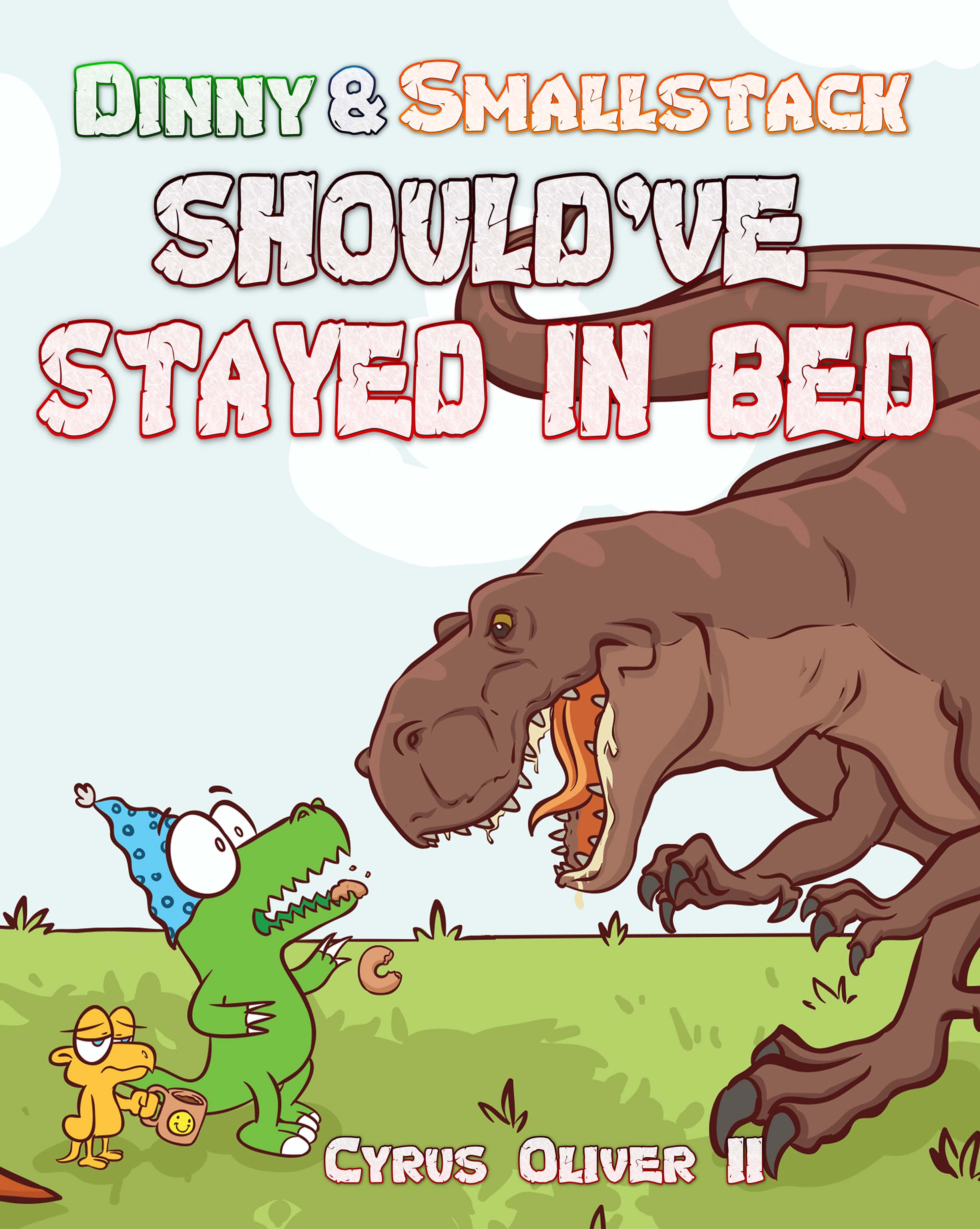 Dinny and Smallstack Should've Stayed in Bed by Cyrus Oliver II | Goodreads