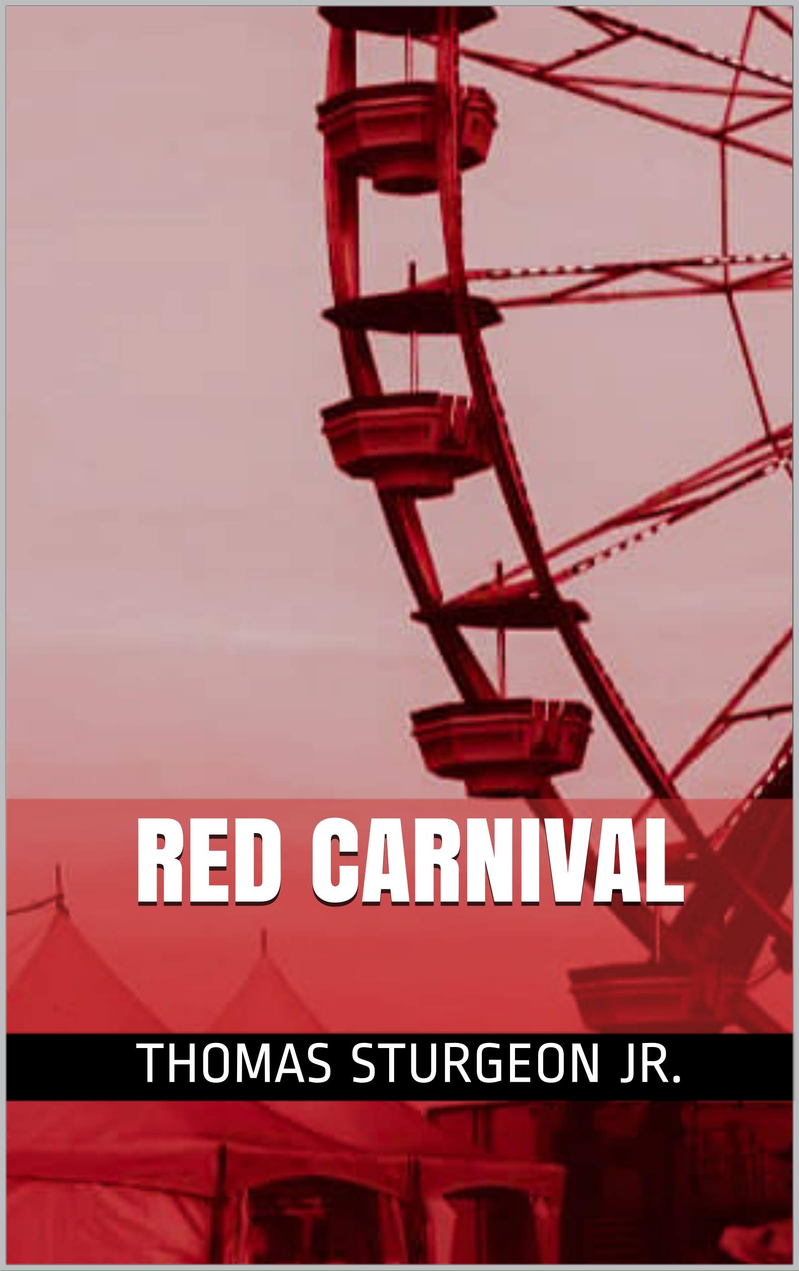 Red Carnival by Thomas Sturgeon Jr. | Goodreads