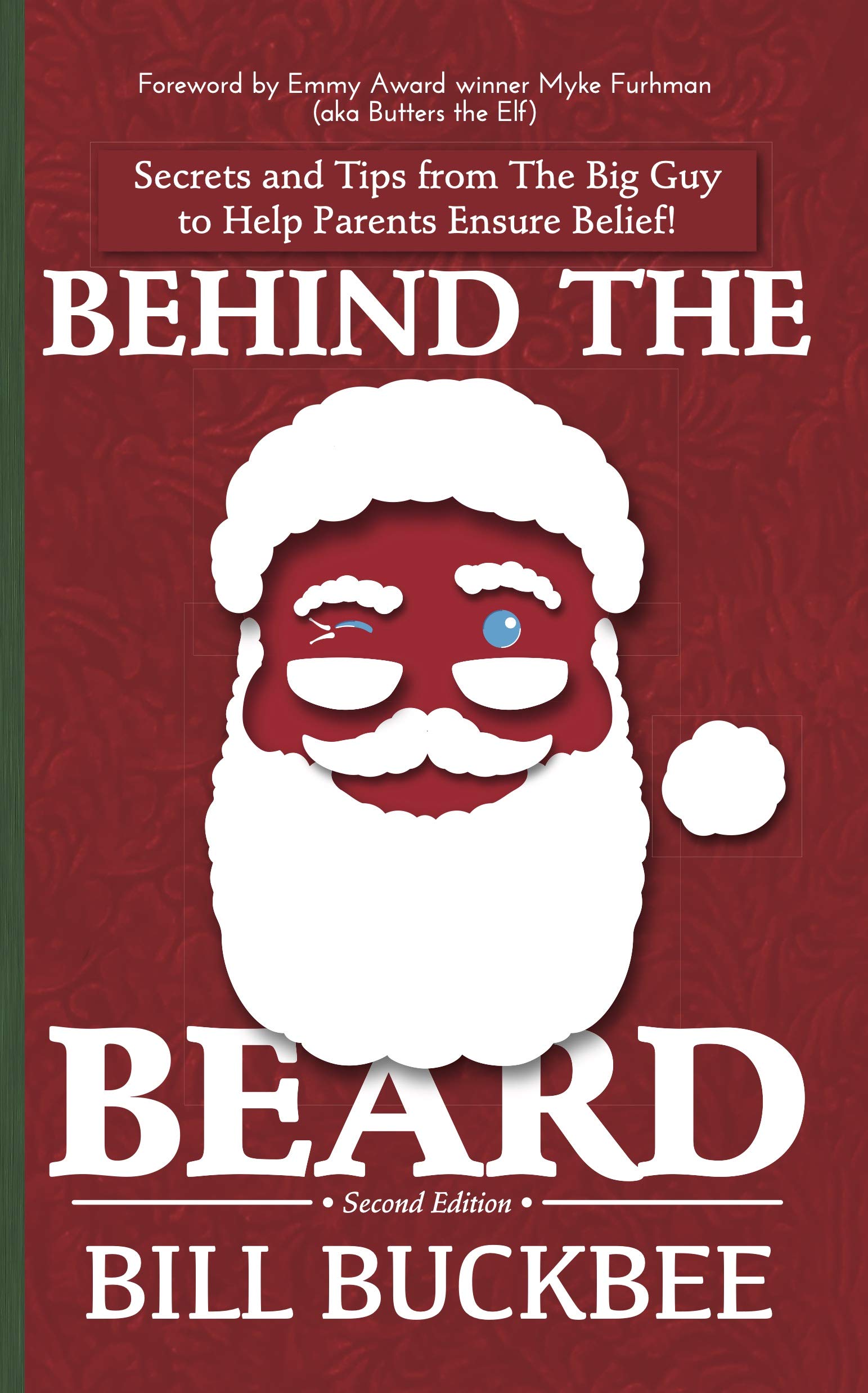 Behind the Beard: Stories and Tips from The Big Guy to Help Parents ...