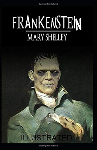 Frankenstein illustrated by Mary Wollstonecraft Shelley | Goodreads