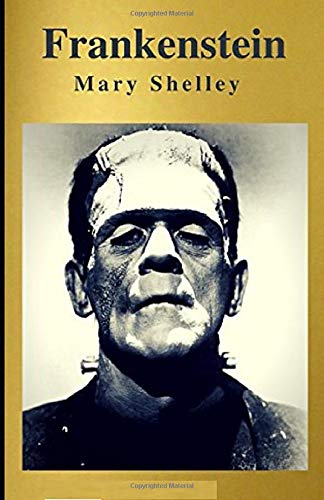 Frankenstein Illustrated by Mary Wollstonecraft Shelley | Goodreads