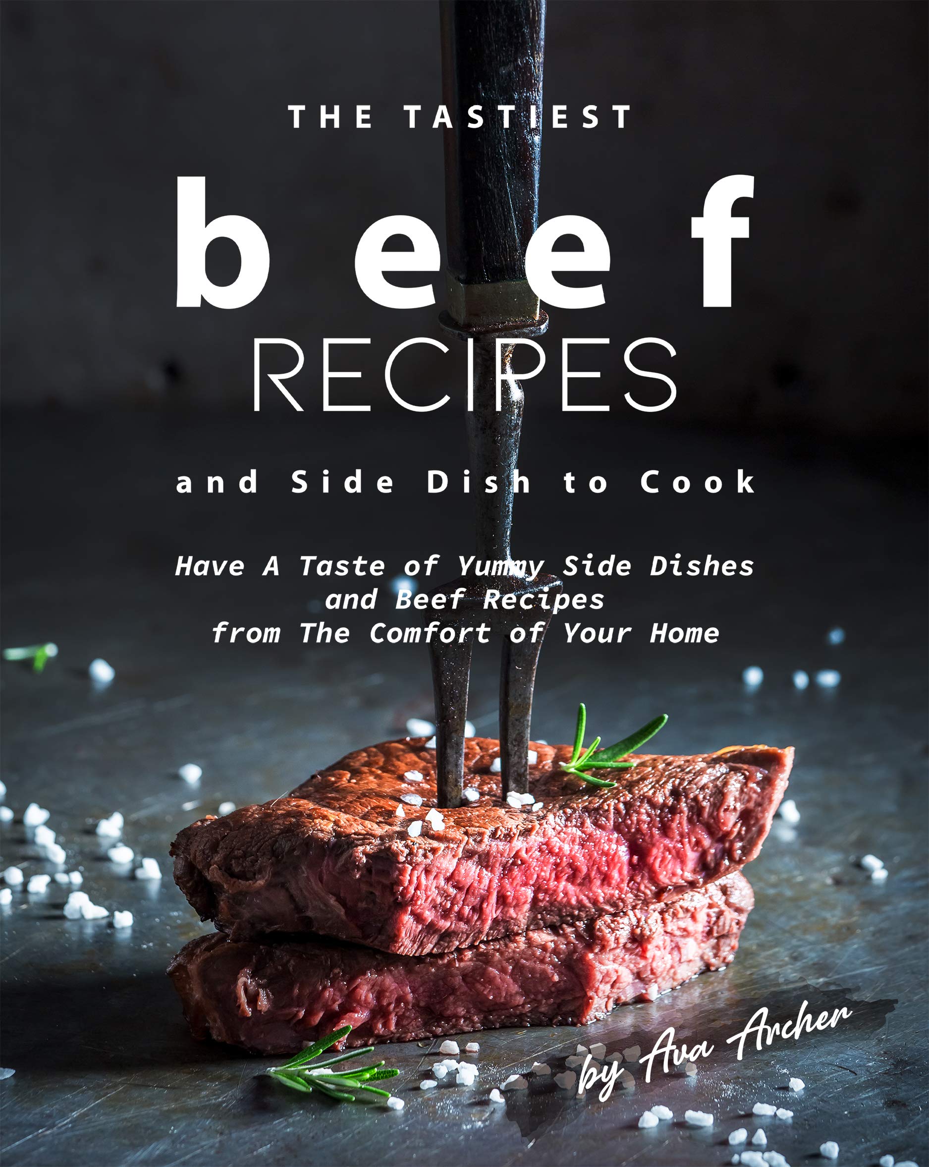 The Tastiest Beef Recipes and Side Dish to Cook: Have A Taste of Yummy ...