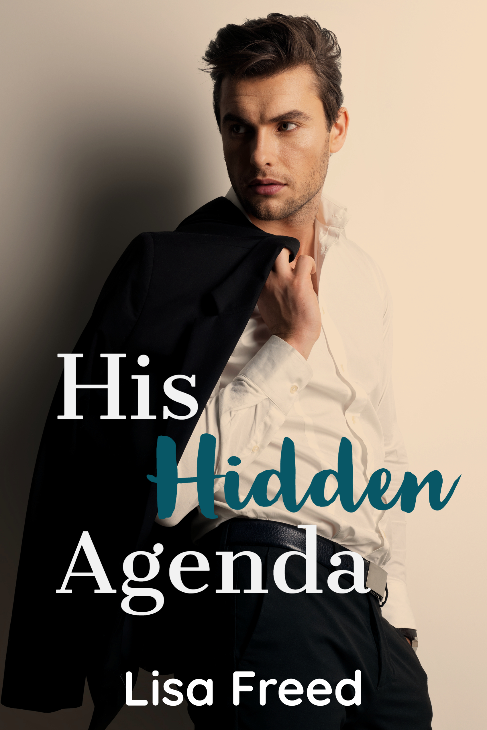His Hidden Agenda by Lisa Freed | Goodreads