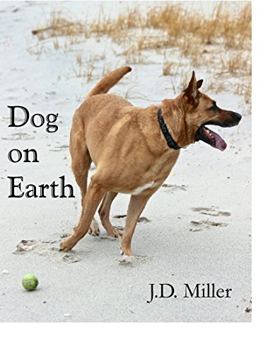 Dog on Earth by J.D. Miller | Goodreads