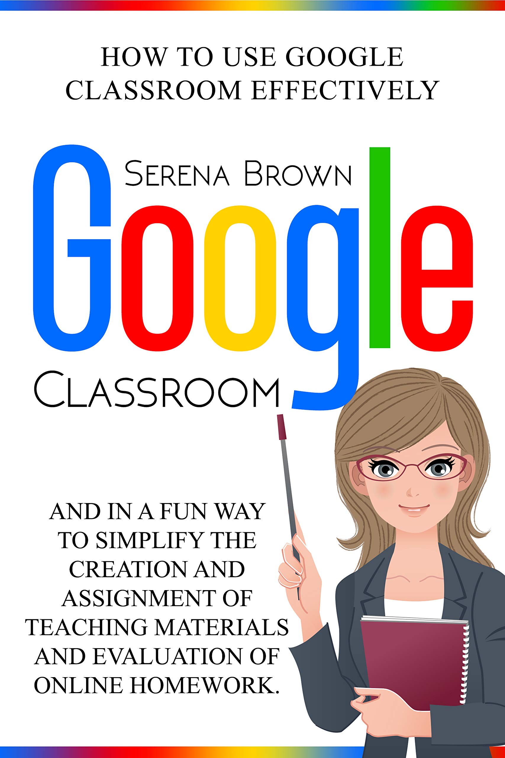 Google Classroom: How To use Google Classroom Effectively And In A Fun ...