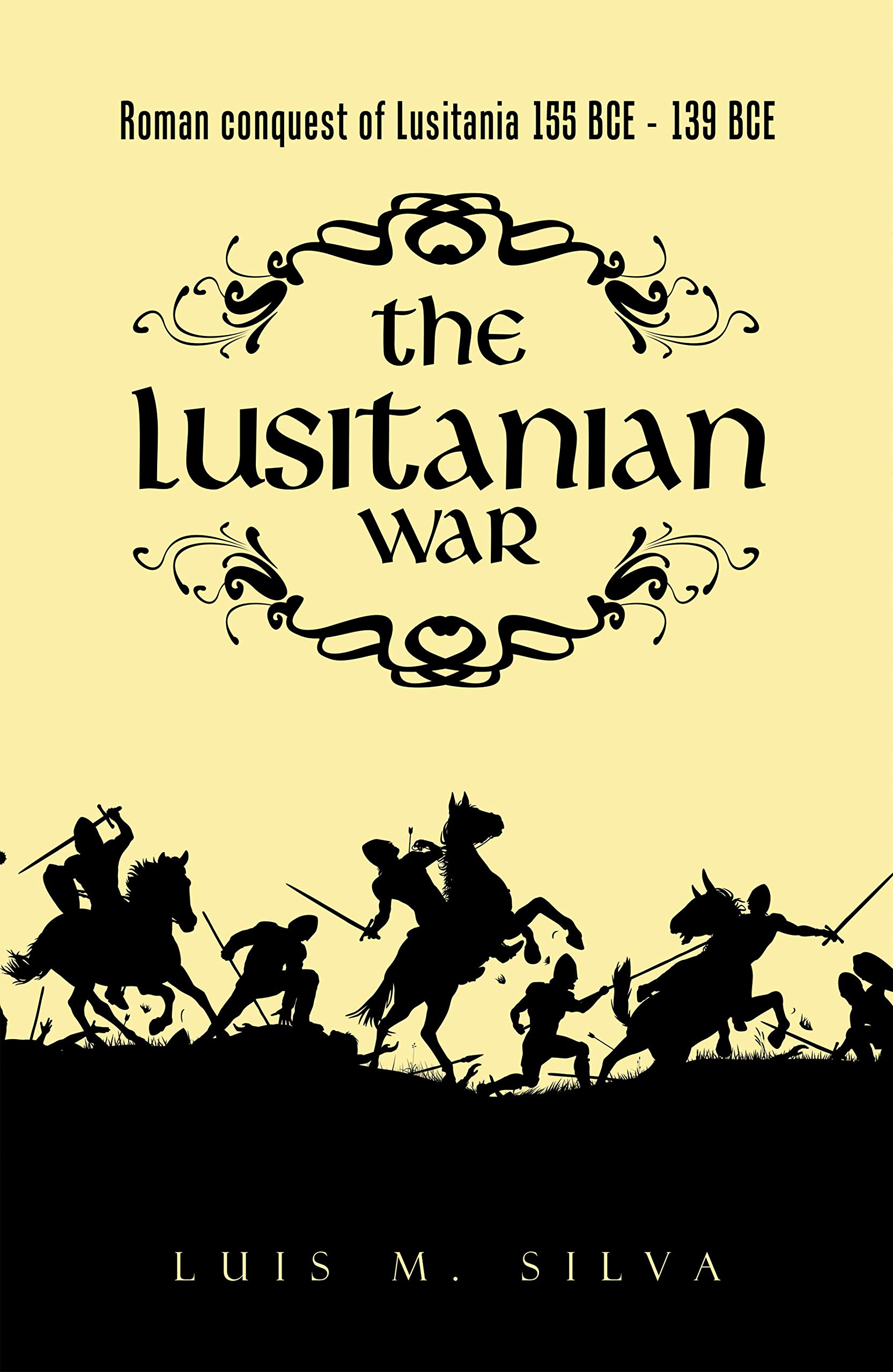 The Lusitanian War: Roman Conquest of Lusitania 155 Bce - 139 Bce by ...