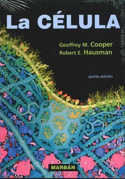 LA CÉLULA 5ª ed. 2010 by Geoffrey M. Cooper / Robert E. Hausman | Goodreads