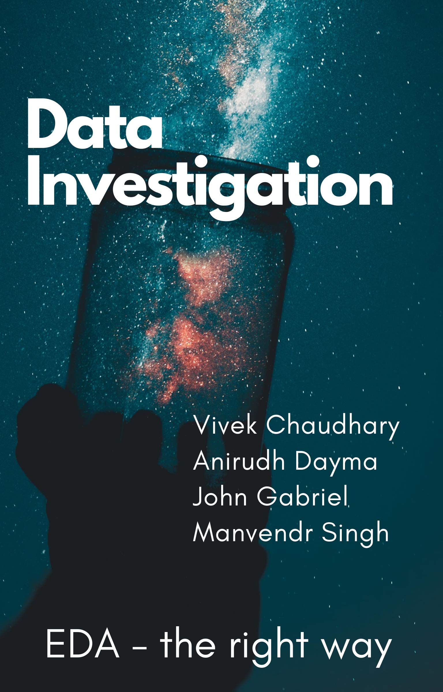 Data Investigation - EDA the Right Way by Anirudh Dayma | Goodreads