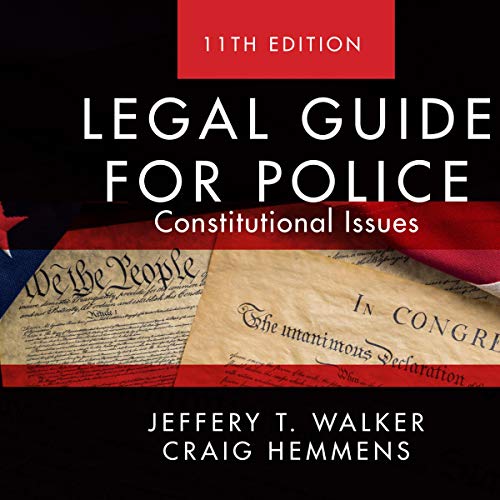 Legal Guide for Police: Constitutional Issues by Jeffery T. Walker ...
