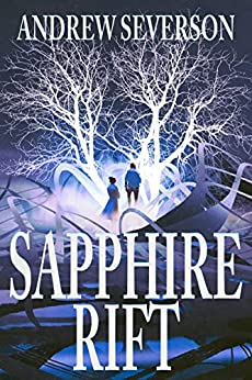 Sapphire Rift (The Rift Wars #1) by Andrew Severson | Goodreads