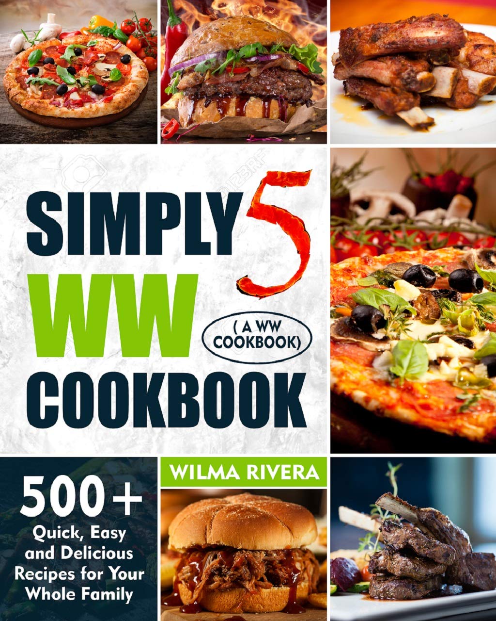 Simply 5 WW Cookbook: 500+ Quick, Easy and Delicious Recipes for Your ...