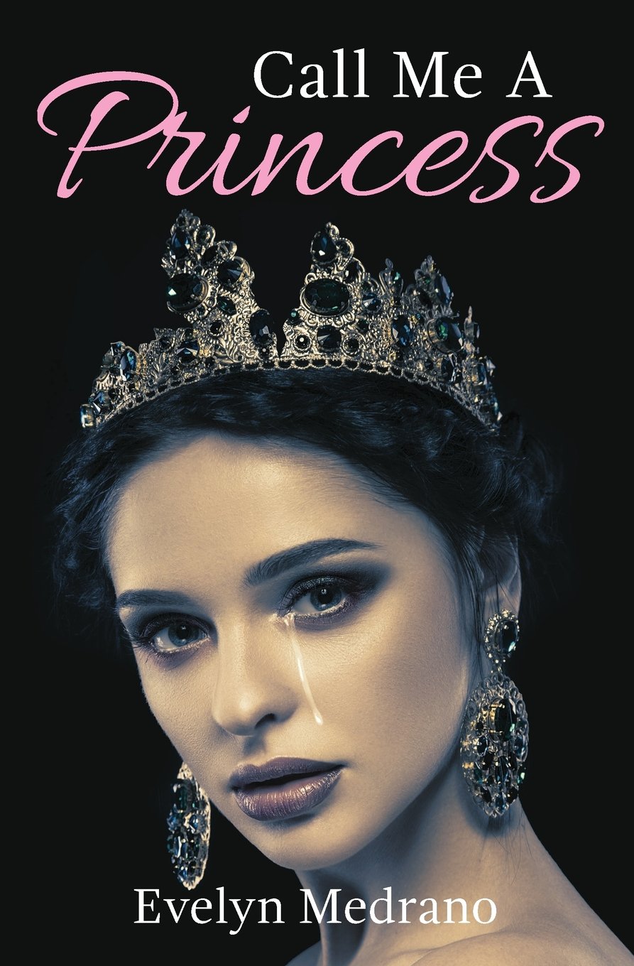 Call Me A Princess by Ms Evelyn Medrano | Goodreads