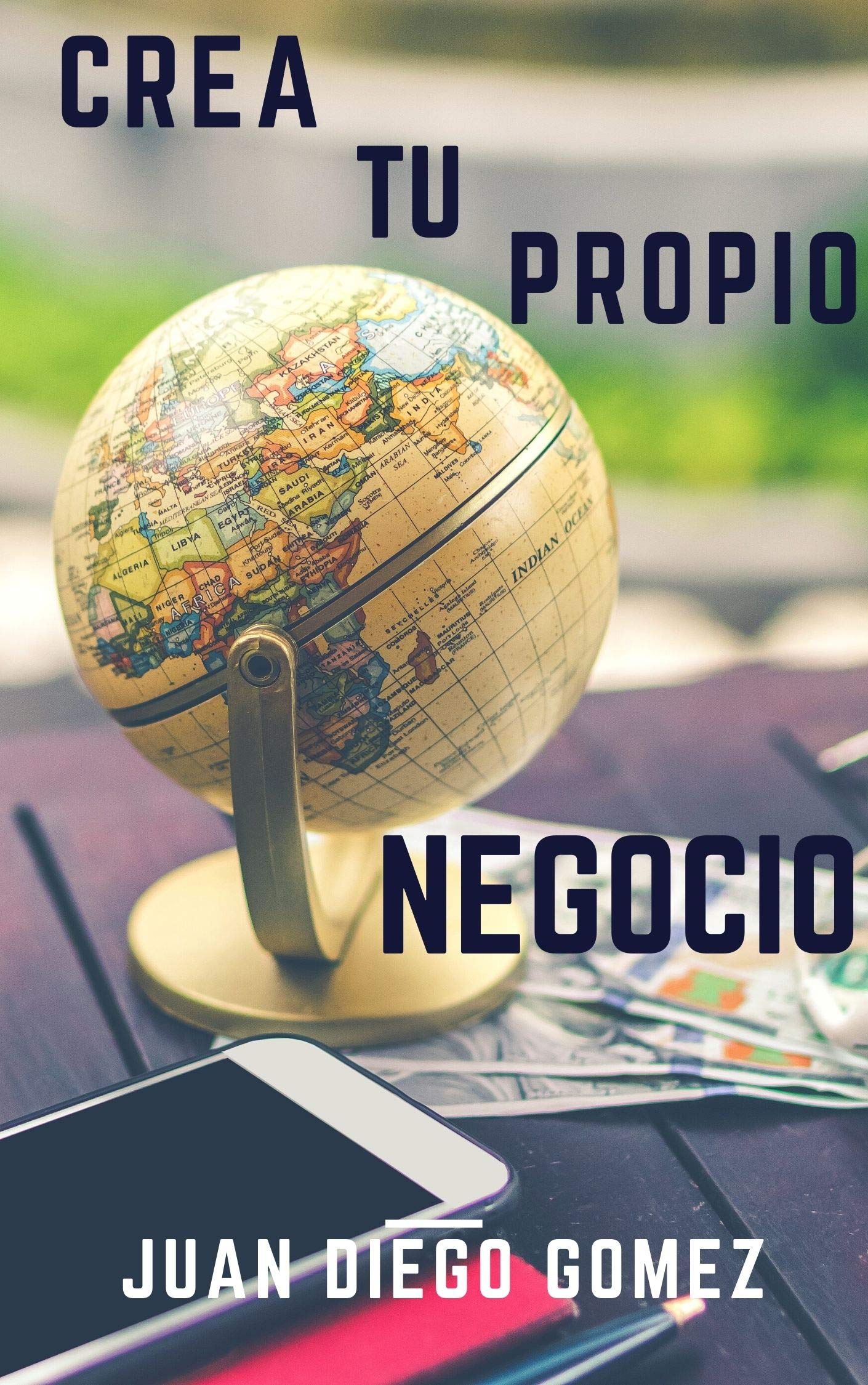 Crea tu propio Negocio (Finanzas Personales) by Juan Diego Gómez ...