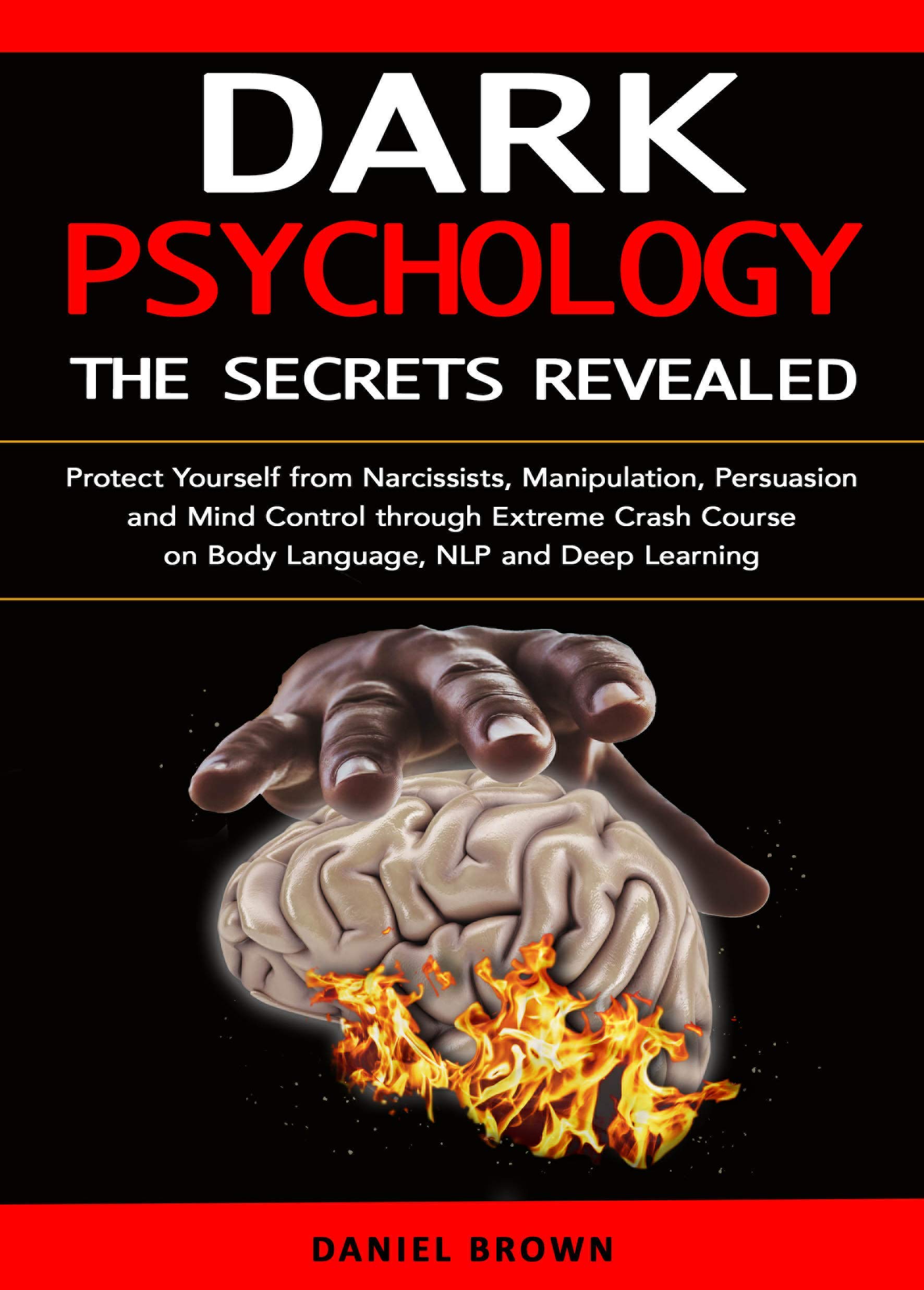 Dark Psychology: The Secrets Revealed by Daniel Brown | Goodreads