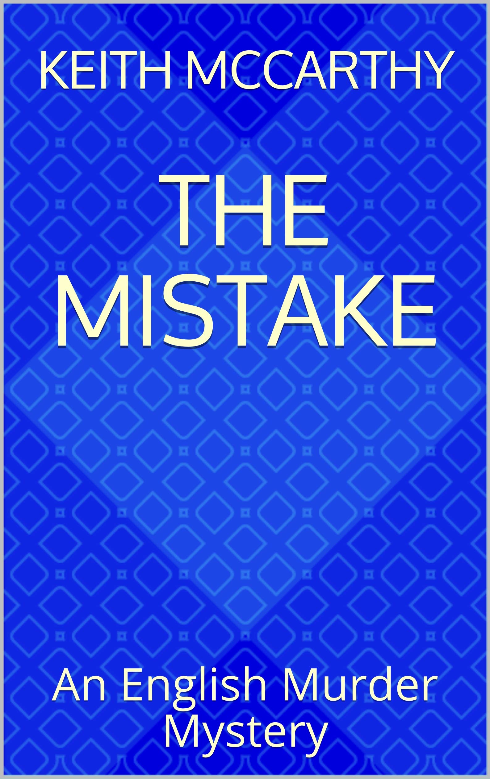 A Terrible Mistake: An English Murder Mystery by Keith McCarthy | Goodreads