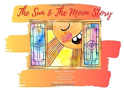 The Sun & The Moon Story by Hallie Bradley | Goodreads