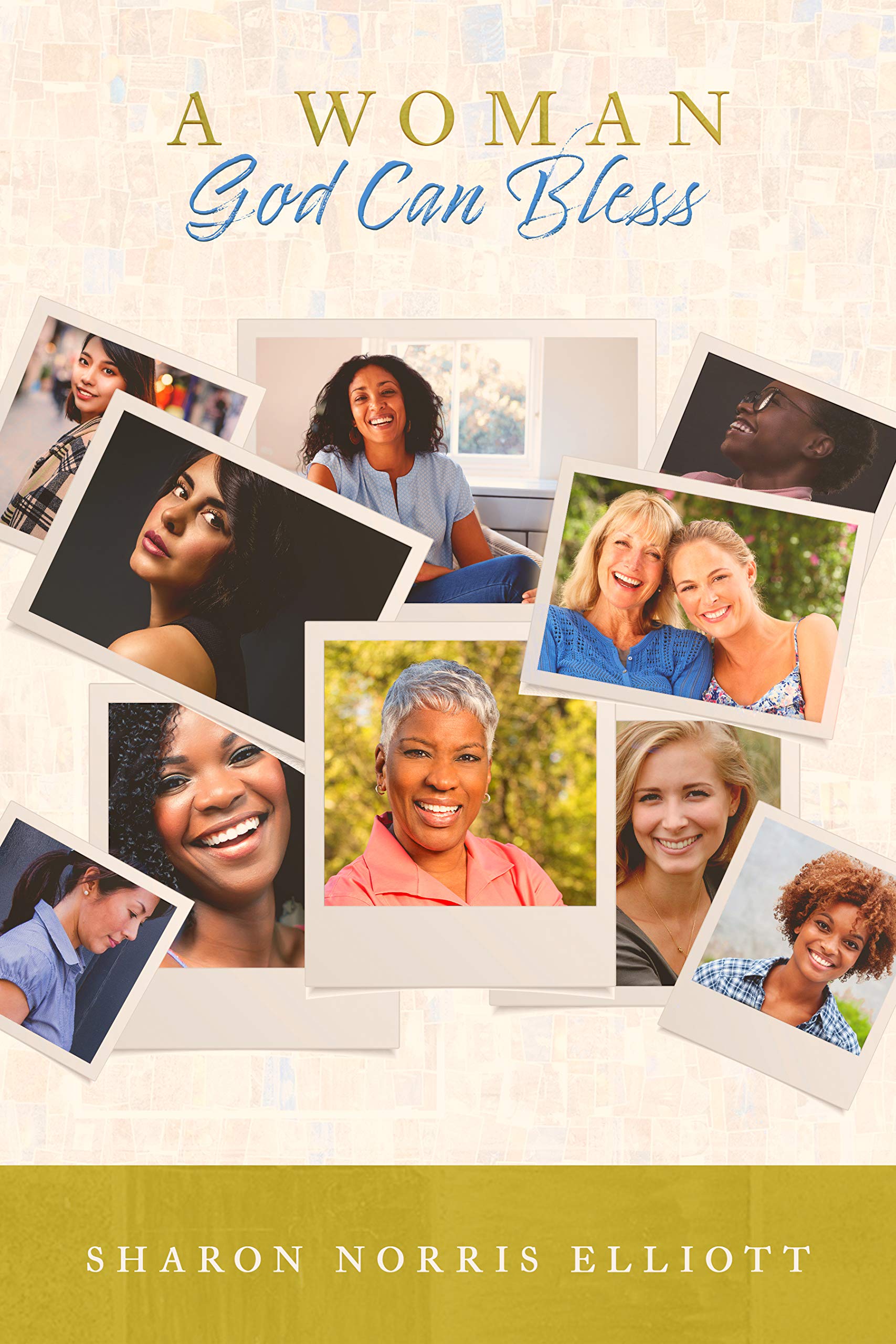 A Woman God Can Bless by Sharon Norris Elliott | Goodreads