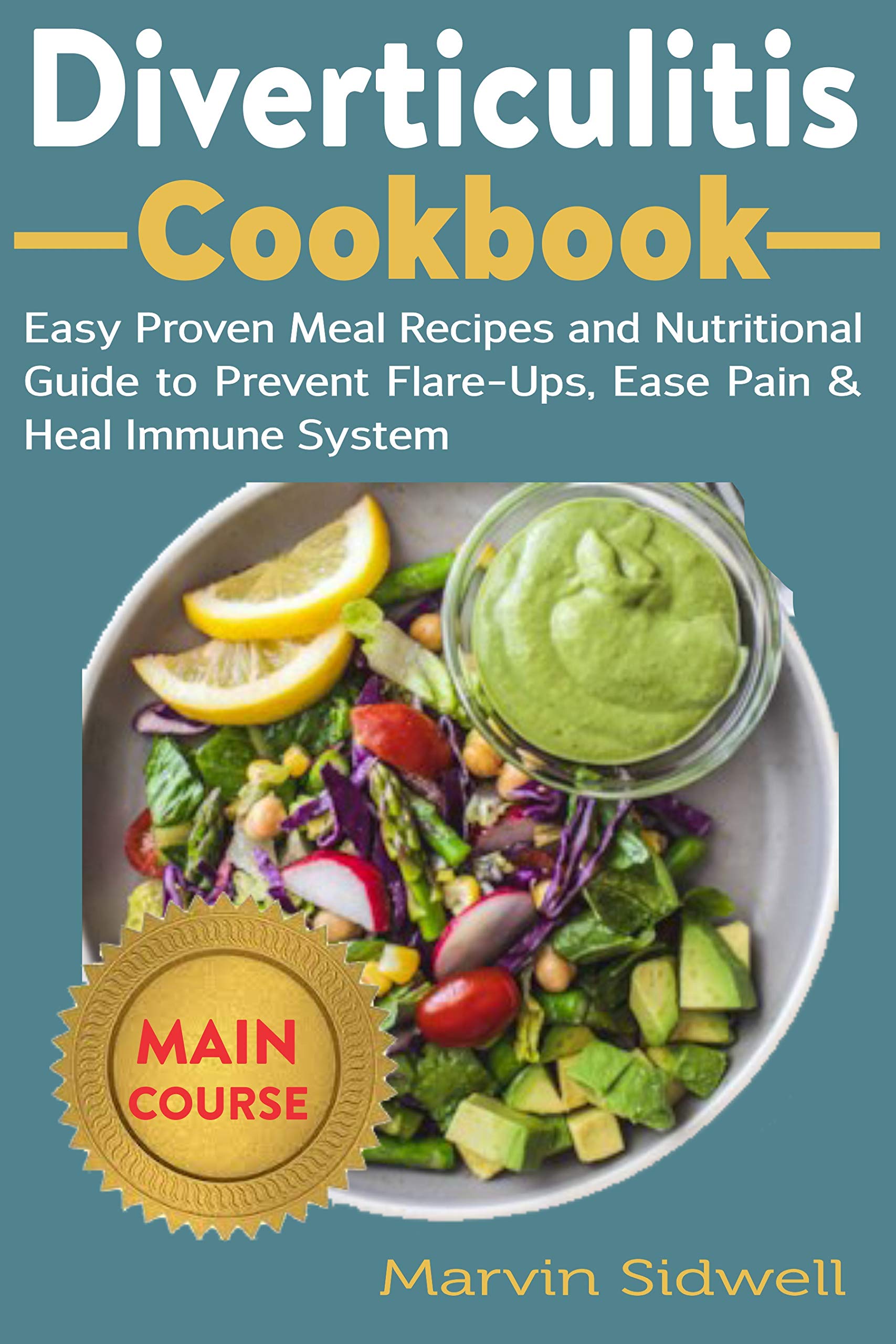 Diverticulitis Cookbook: Easy Proven Meal Recipes and Nutritional Guide ...