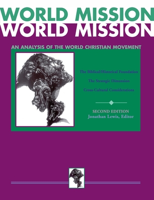 World Mission (Second Edition): An Analysis of the World Christian ...