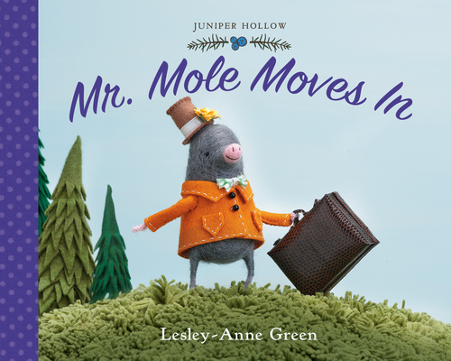 Mr. Mole Moves In by Lesley-Anne Green | Goodreads