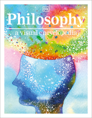 Philosophy A Visual Encyclopedia by D.K. Publishing | Goodreads