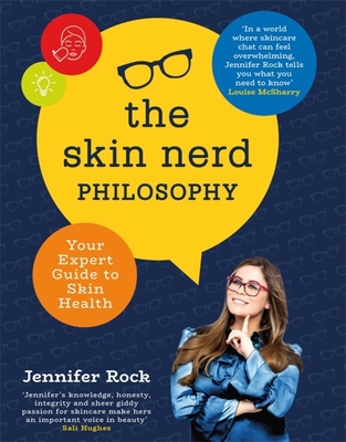 The Skin Nerd Philosophy: Your Expert Guide to Skin Health by Jennifer ...