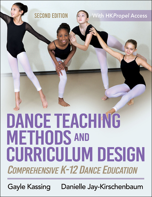 Dance Teaching Methods and Curriculum Design: Comprehensive K-12 Dance ...
