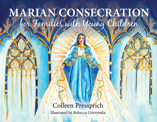 Marian Consecration for Families with Young Children by Colleen ...