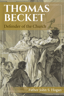 Thomas Becket: Defender of the Church by John S. Hogan | Goodreads