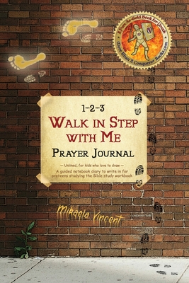 1-2-3 Walk in Step with Me Prayer Journal by Mikaela Vincent | Goodreads