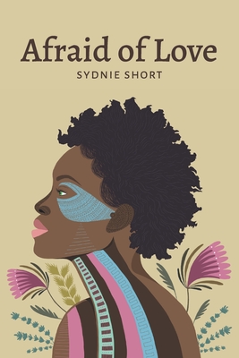 Afraid of Love by Sydnie R Short | Goodreads