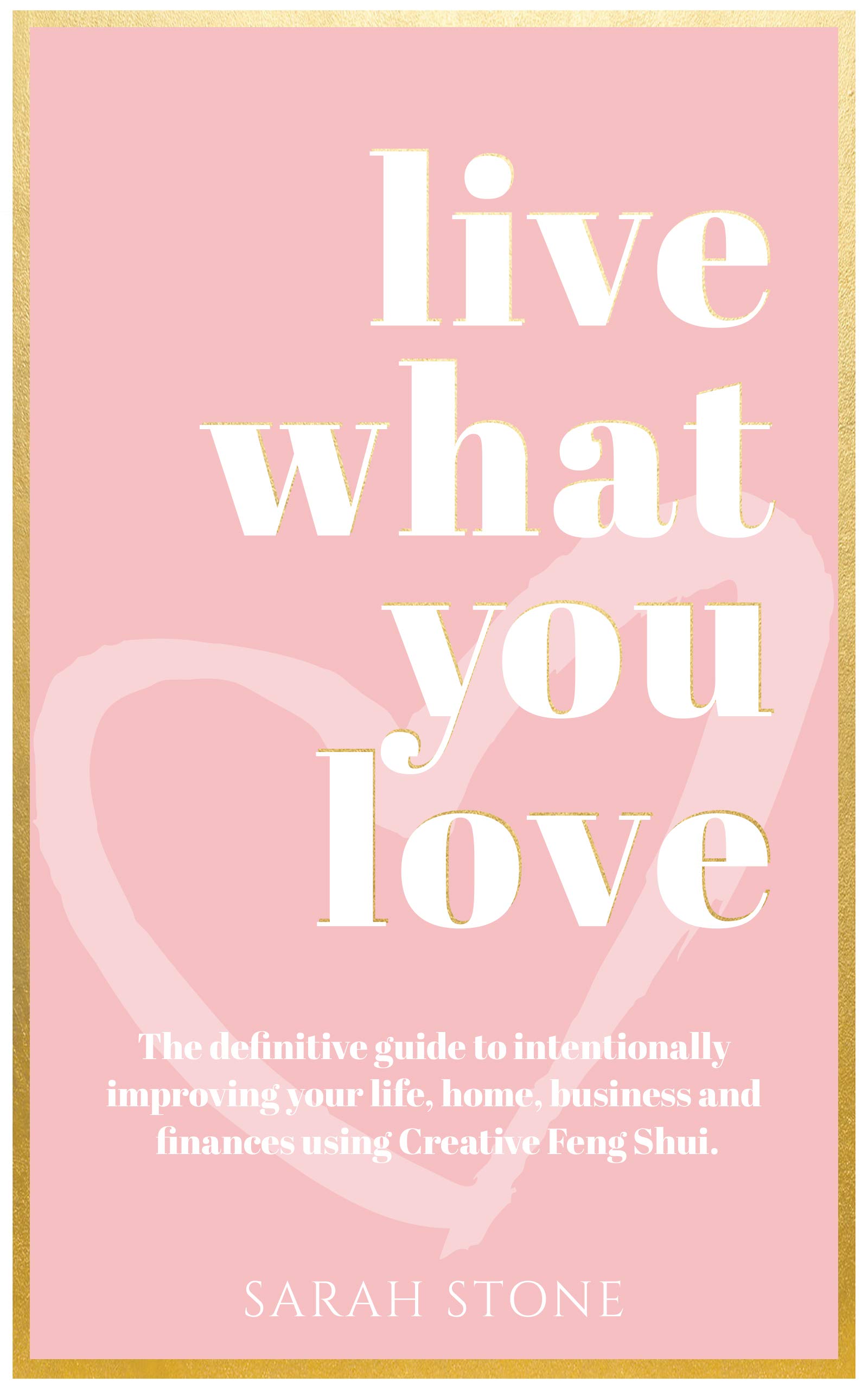 Live What You Love The Definitive Guide To Intentionally Improving live-what-you-love-the-definitive-guide-to-intentionally-improving